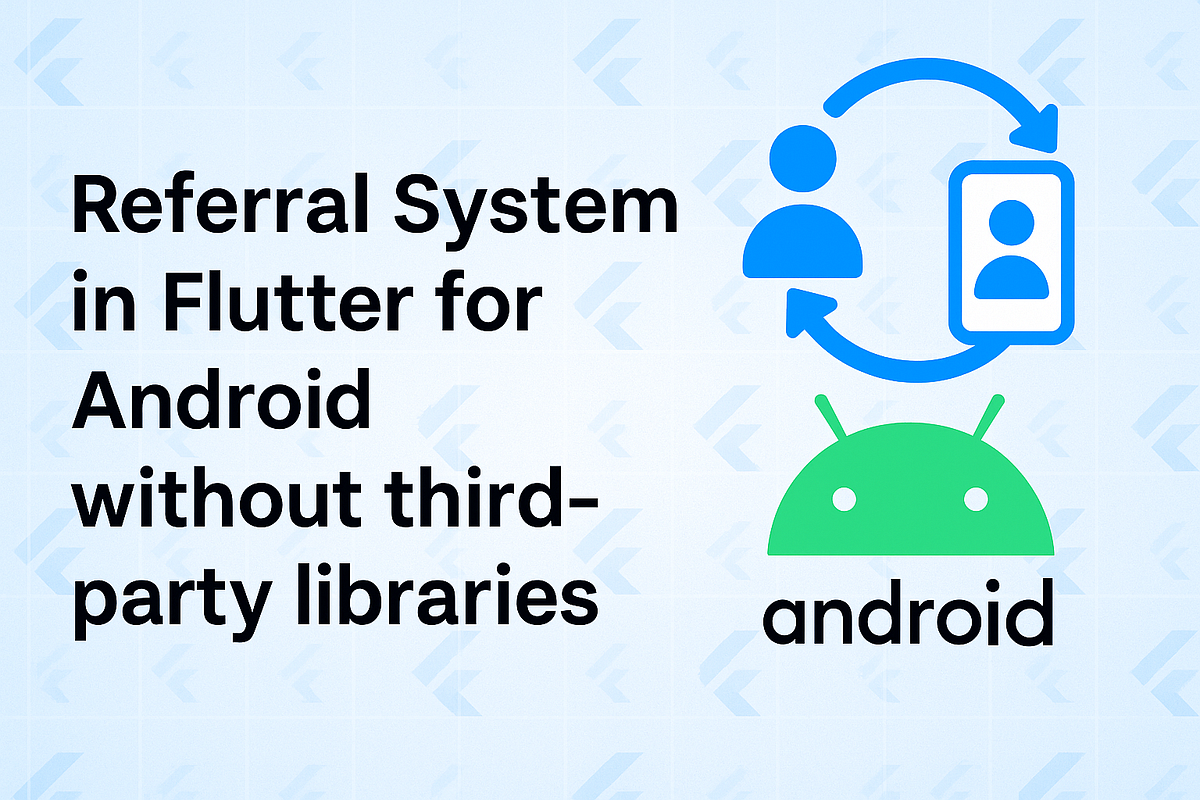 Referral System in Flutter for Android without third-party libraries | by Siddhesh Kumbhar | May ...