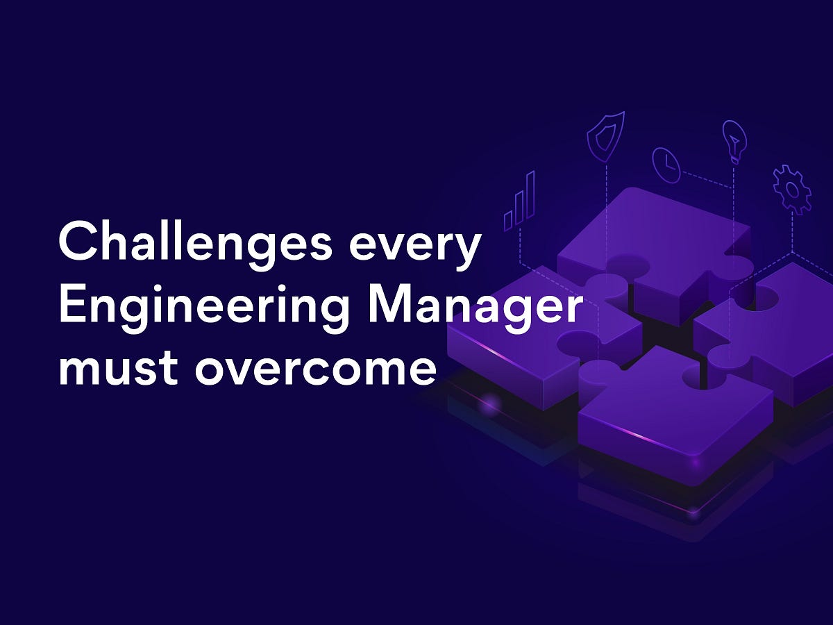 Challenges every engineering manager must overcome | by typo | Typo blog | Medium