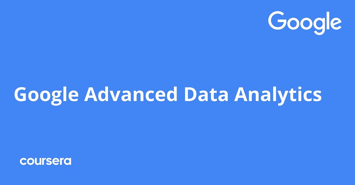 Review — Is Google’s Advanced Data Analytics Professional Certificate ...