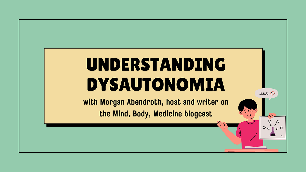 Understanding Dysautonomia: The Basics | by Morgan Abendroth | Health ...