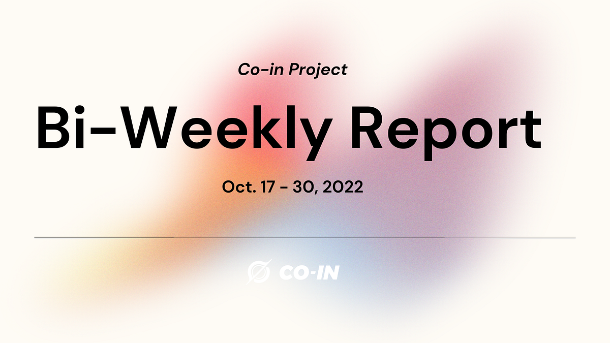 Co-in Bi-Weekly Report: Oct. 17–30 | by Co-in Protocol | Medium