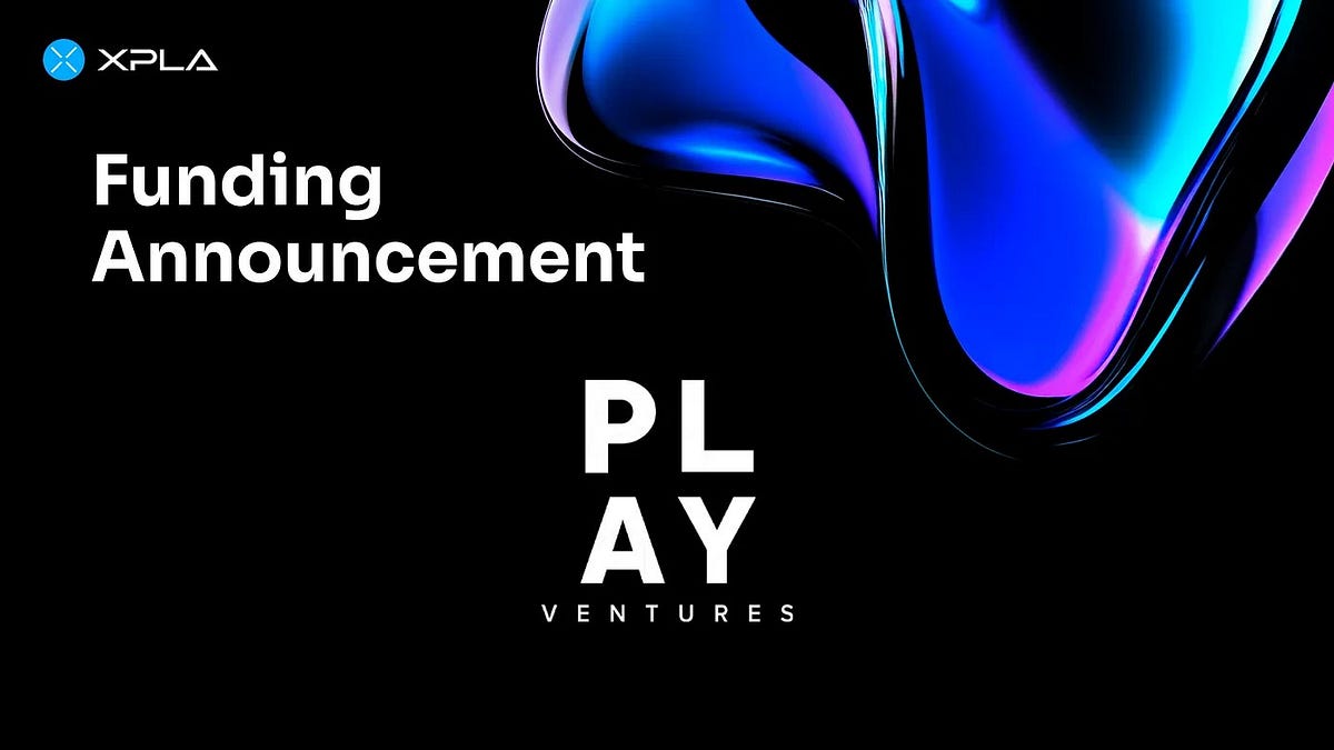 [ประกาศ] XPLA ได้รับเงินทุนจาก Play Ventures | by ibO Crypto | XPLA Thailand | Medium