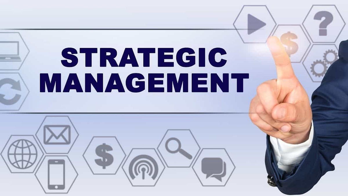 Clarifying the Significance of Strategic Management | by Chopra Divyaa ...