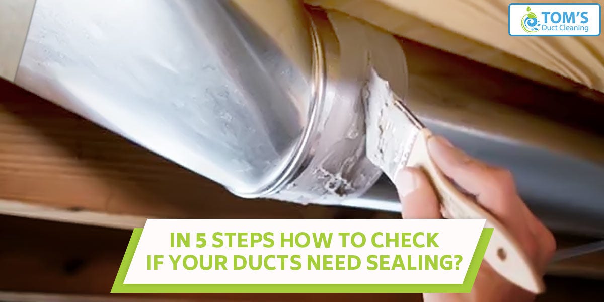 In 5 Steps How To Check If Your Ducts Need Sealing? | by Toms Duct Cleaning | Medium