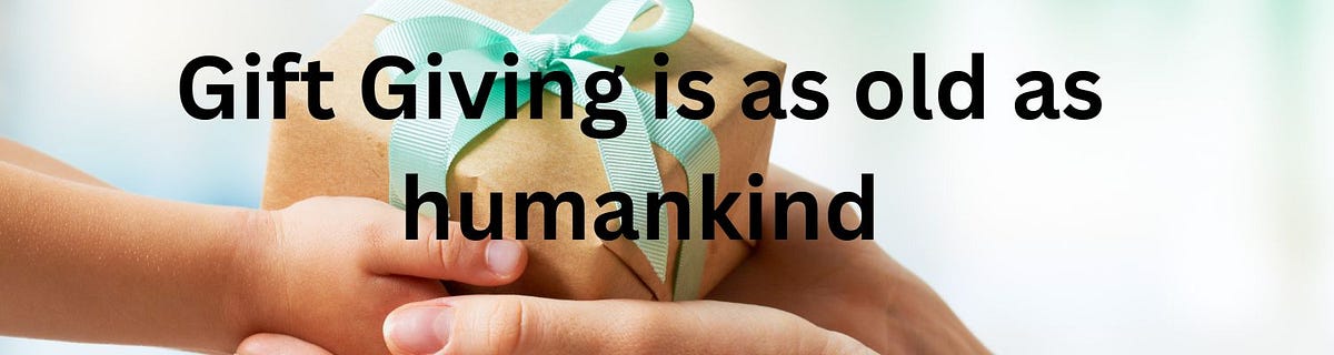 Gift Giving Through the Ages (and why it matters) | by Joyce Reid | Medium