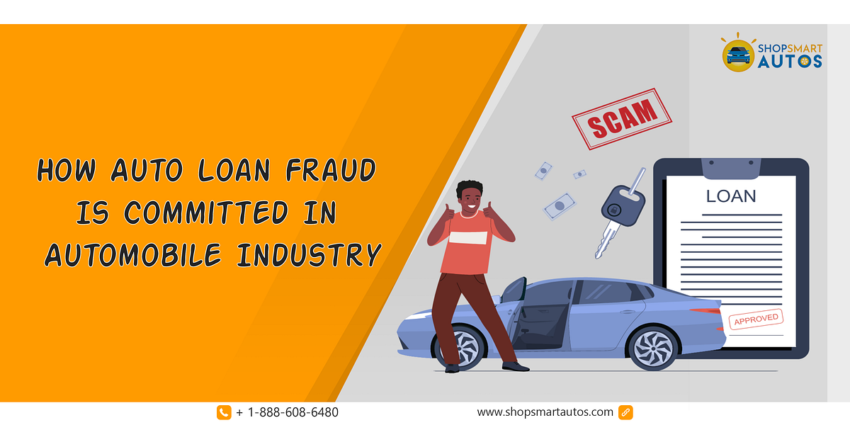 How Auto Loan Fraud Is Committed In Automobile Industry | by Richie ...
