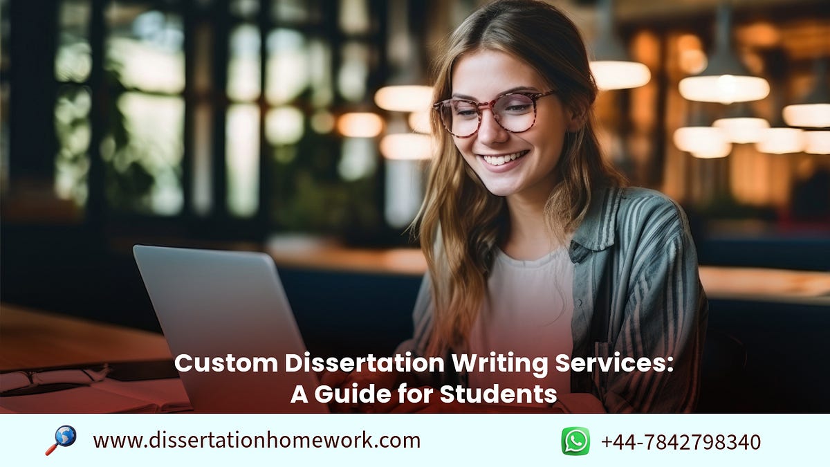 How do I choose a reliable custom dissertation writing service? | by ...
