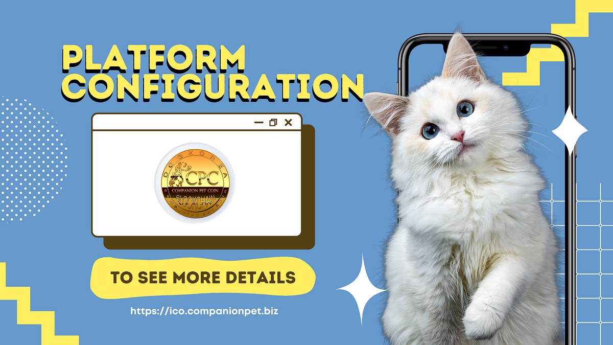 Platform Configuration. The Companion Pet Platform aims to open… | by ...