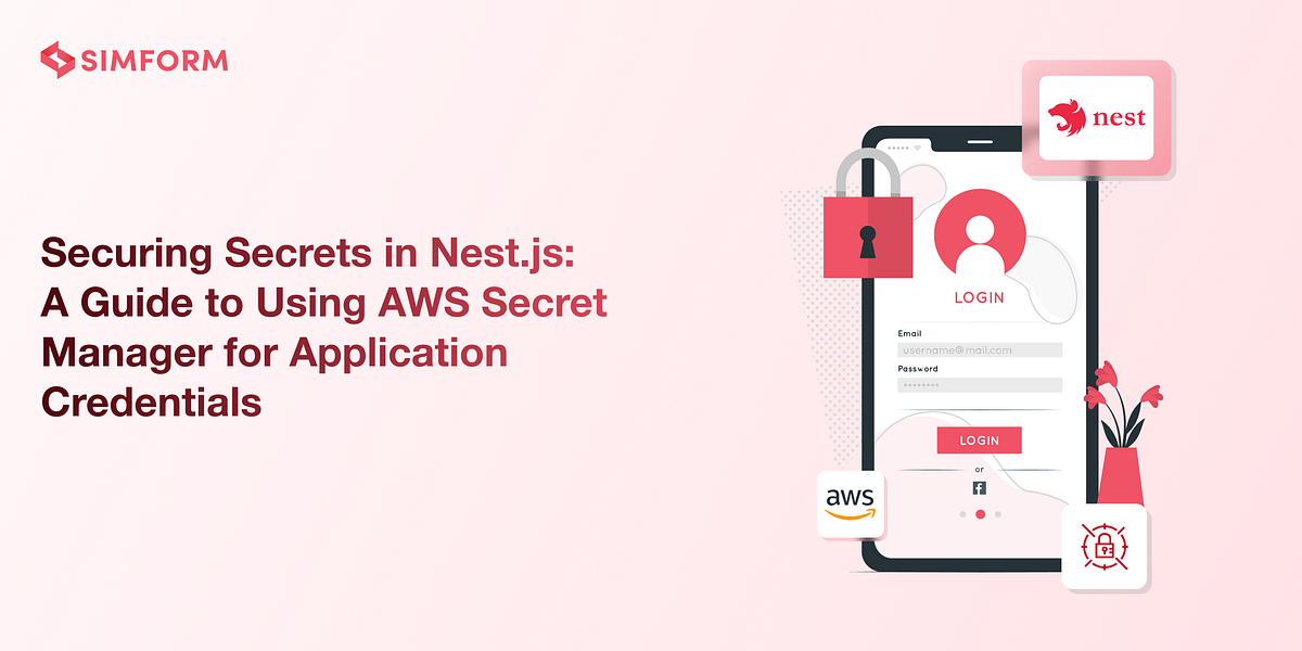 Securing Secrets in Nest.js: A Guide to Using AWS Secret Manager for App Credentials | by Nikhil ...