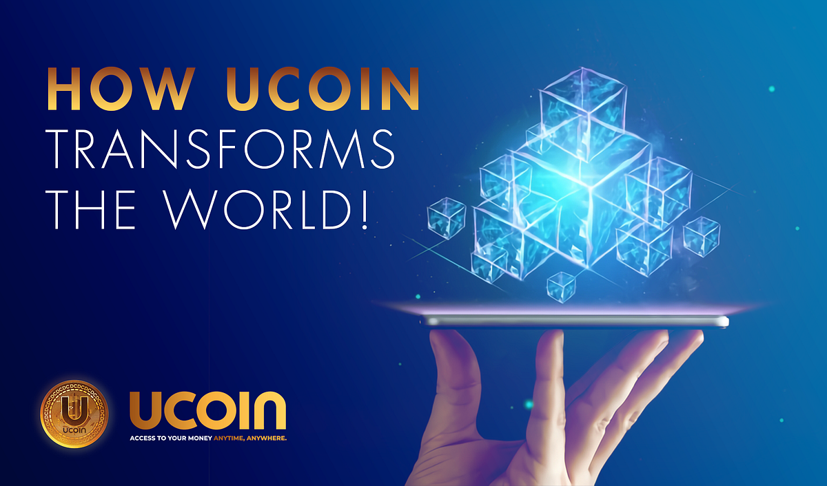How UCoin Transforms The World! - UCOIN - Medium
