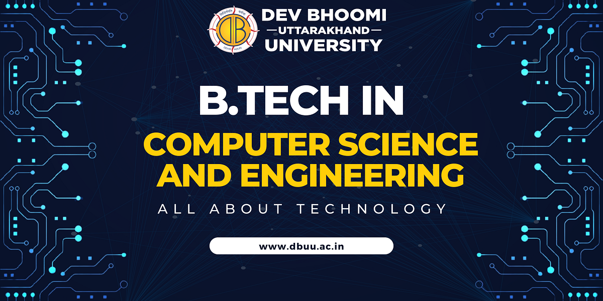 in dehradun. Reasons to Pursue B.Tech in CSE | by Digital Bhanupriya | Medium
