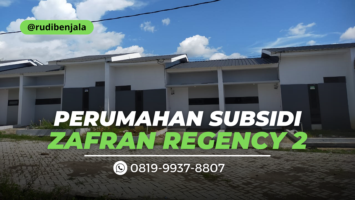 Perumahan Subsidi Zafran Regency 2 | WA: 0819–9937–8807 | by Rudi Benjala | Medium