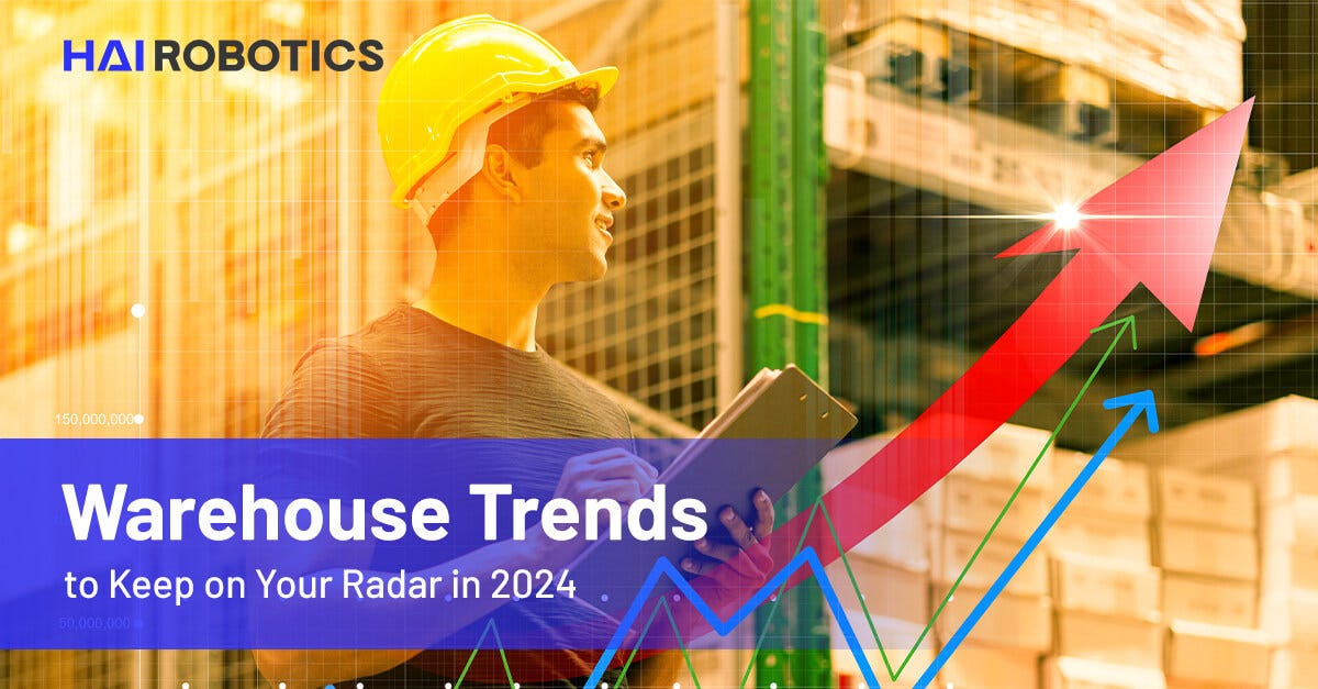 7 Key Warehouse Trends to Keep on Your Radar in 2024 | by hairobotics ...