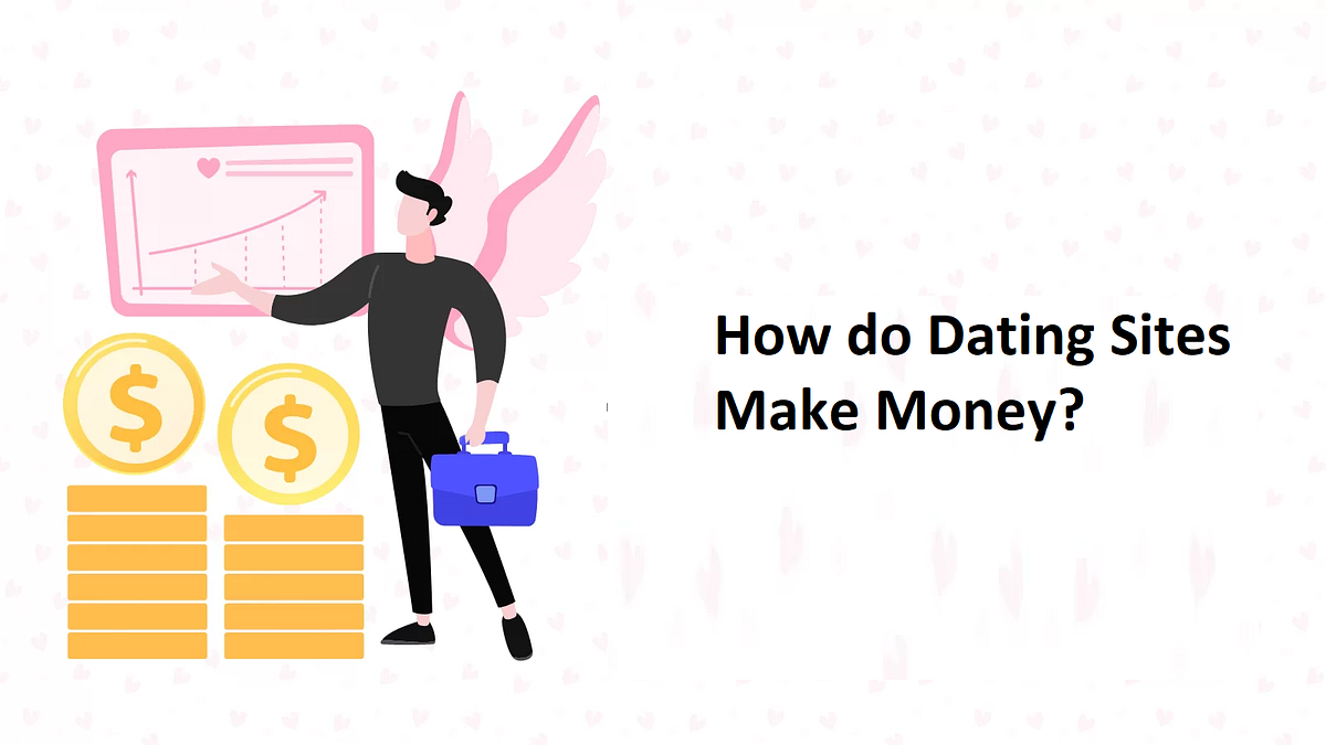 How do Dating Sites Make Money?. Are you ready to unlock the secrets of ...