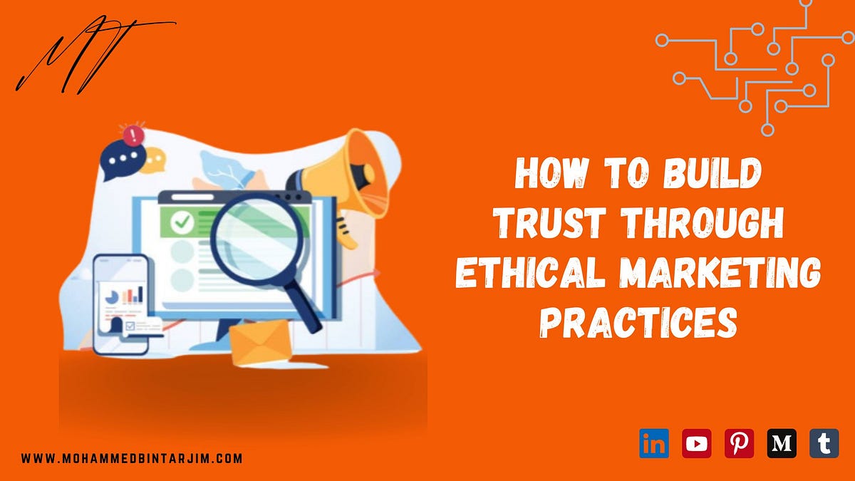 How to Build Trust through Ethical Marketing Practices | by Oliver ...