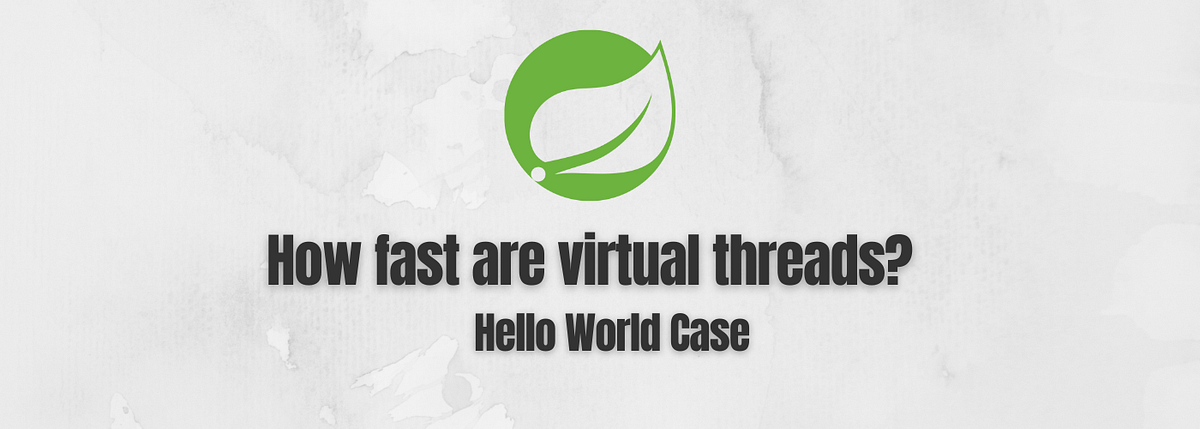 Spring Boot 3.2 — How fast are virtual thread for hello world case? | Tech Tonic