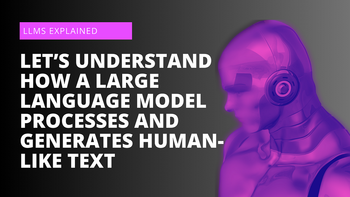 LLMs Explained: What They Are and How We Used Them in Our Chatbot Project | by Dalbeer Singh ...