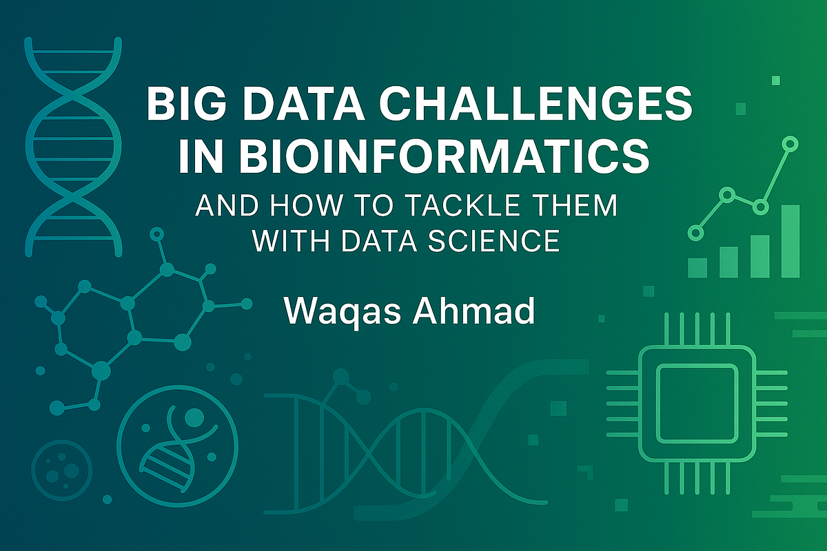 Big Data Challenges in Bioinformatics and How to Tackle Them with Data Science | by Waqas Ahmad ...