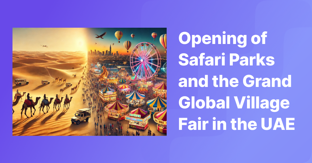 Opening of Safari Parks and the Grand Global Village Fair in the UAE ...