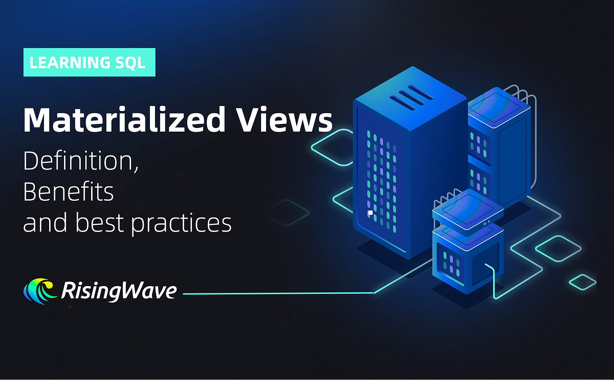 Understanding Materialized Views. To efficiently manage real-time data… | by RisingWave Labs ...