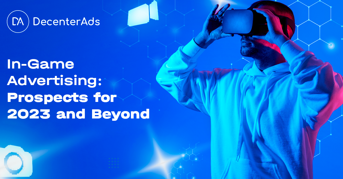 In-Game Advertising: Prospects for 2023 and Beyond | by Decenterads ...