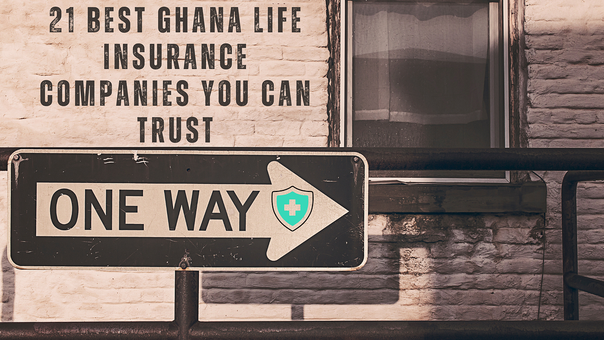 21 Best Ghana Life Insurance Companies You Can Trust - Ghana Life ...