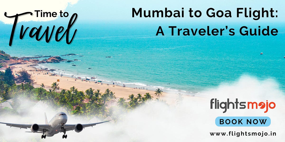 Mumbai to Goa Flight: A Traveler’s Guide | by Karanrana8409 | May, 2024 ...