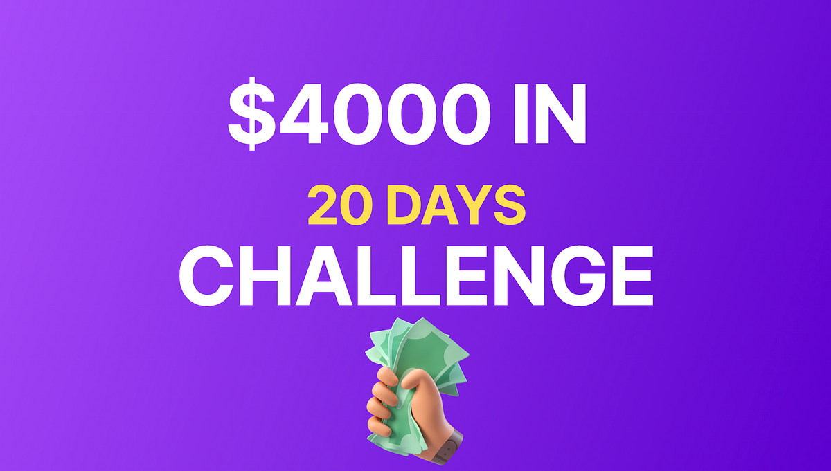 The $4000 in 20 Days Challenge - Imene M. - Medium