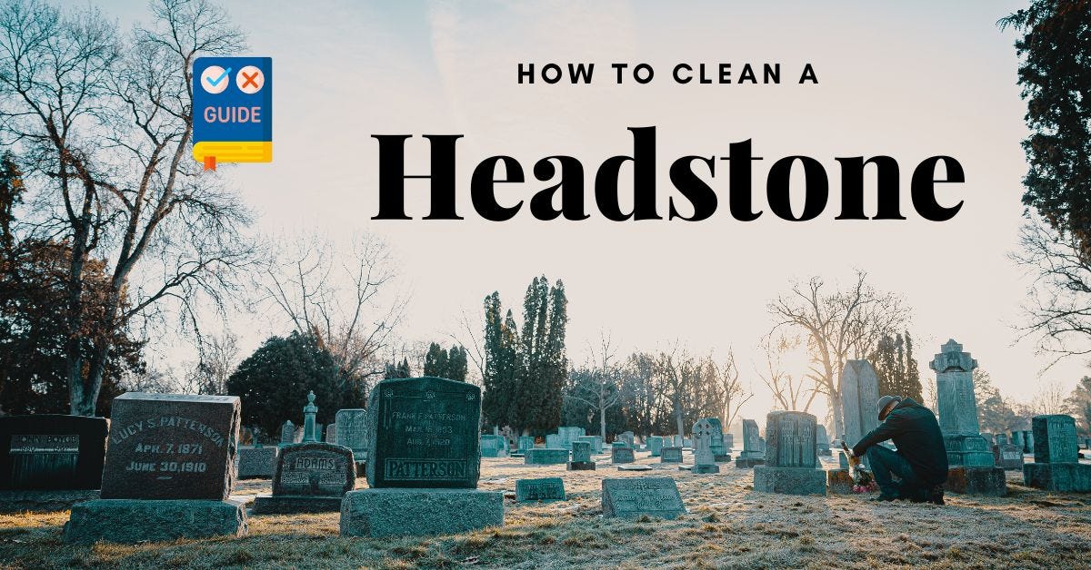 Guide to Cleaning Headstones: Preserving Memories with Care | by ...