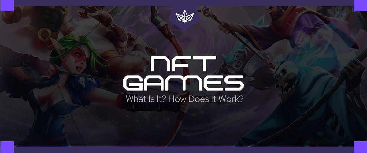 Game NFT: What Is It and How Does It Work? | by Ilham Akbar Arianto ...