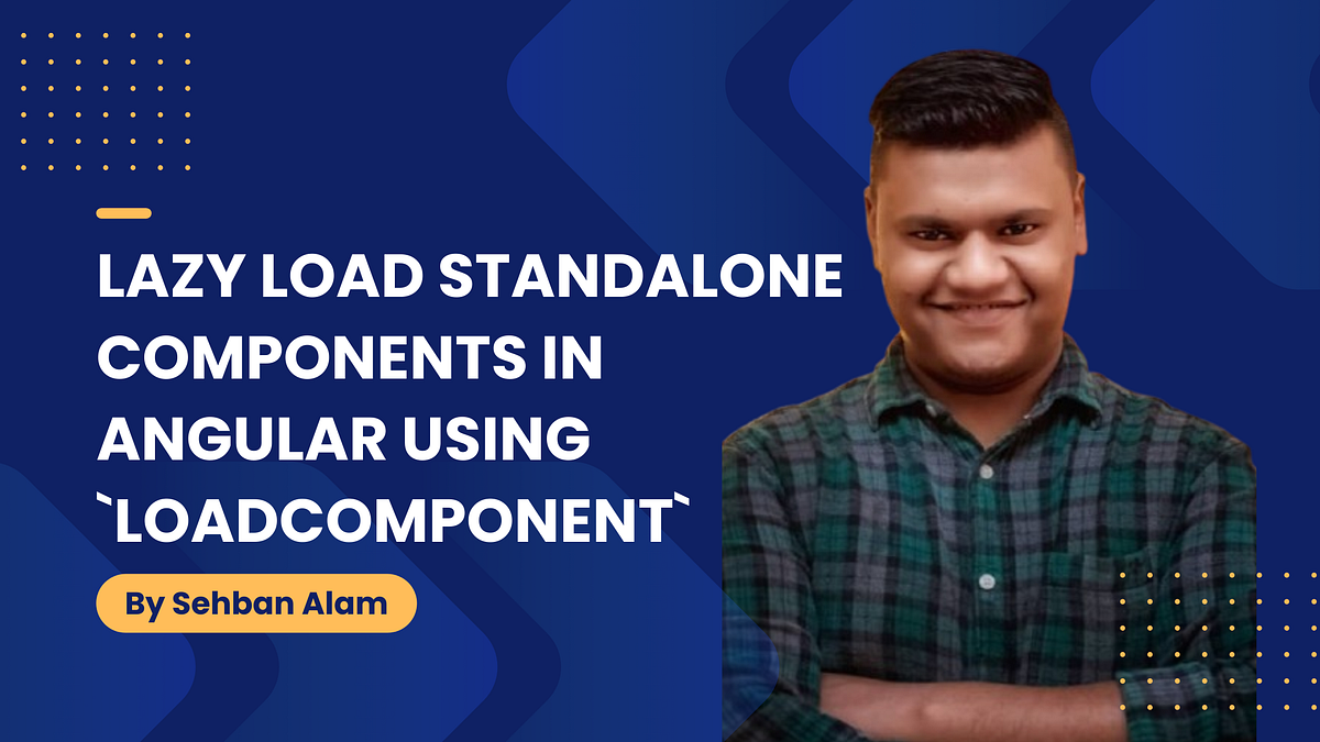 Lazy Load Standalone Components in Angular Using `loadComponent`(2025 ... Lazy Load Standalone Components in Angular Using `loadComponent`(2025 ...