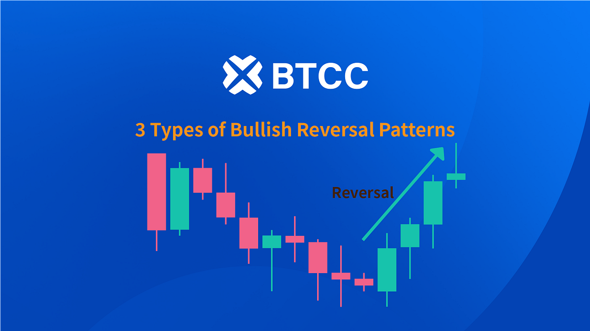 3 Types of Bullish Reversal Patterns | by BTCC | BTCC | Exchange for a ...