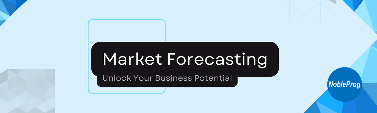 Unleashing the Power of Market Forecasting: Embracing Innovation for ...