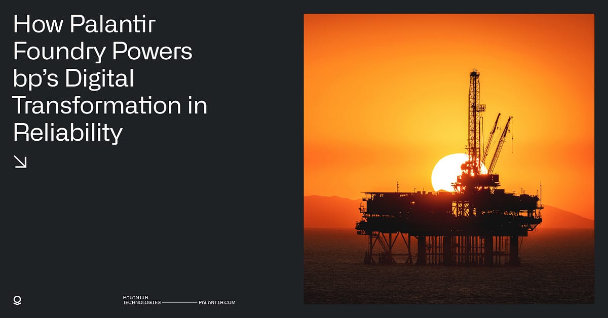 How Palantir Foundry Powers bp’s Digital Transformation in Reliability ...