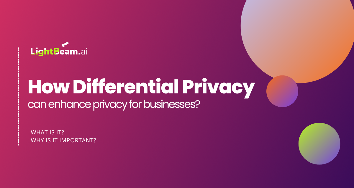 How Can Differential Privacy Enhance Privacy for Businesses ...