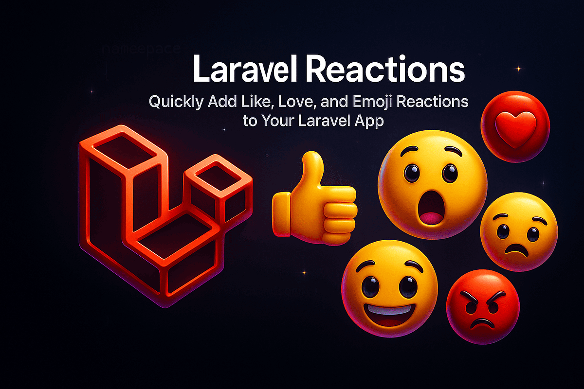 Laravel Reactions: Quickly Add Like, Love, and Emoji Reactions to Your ...