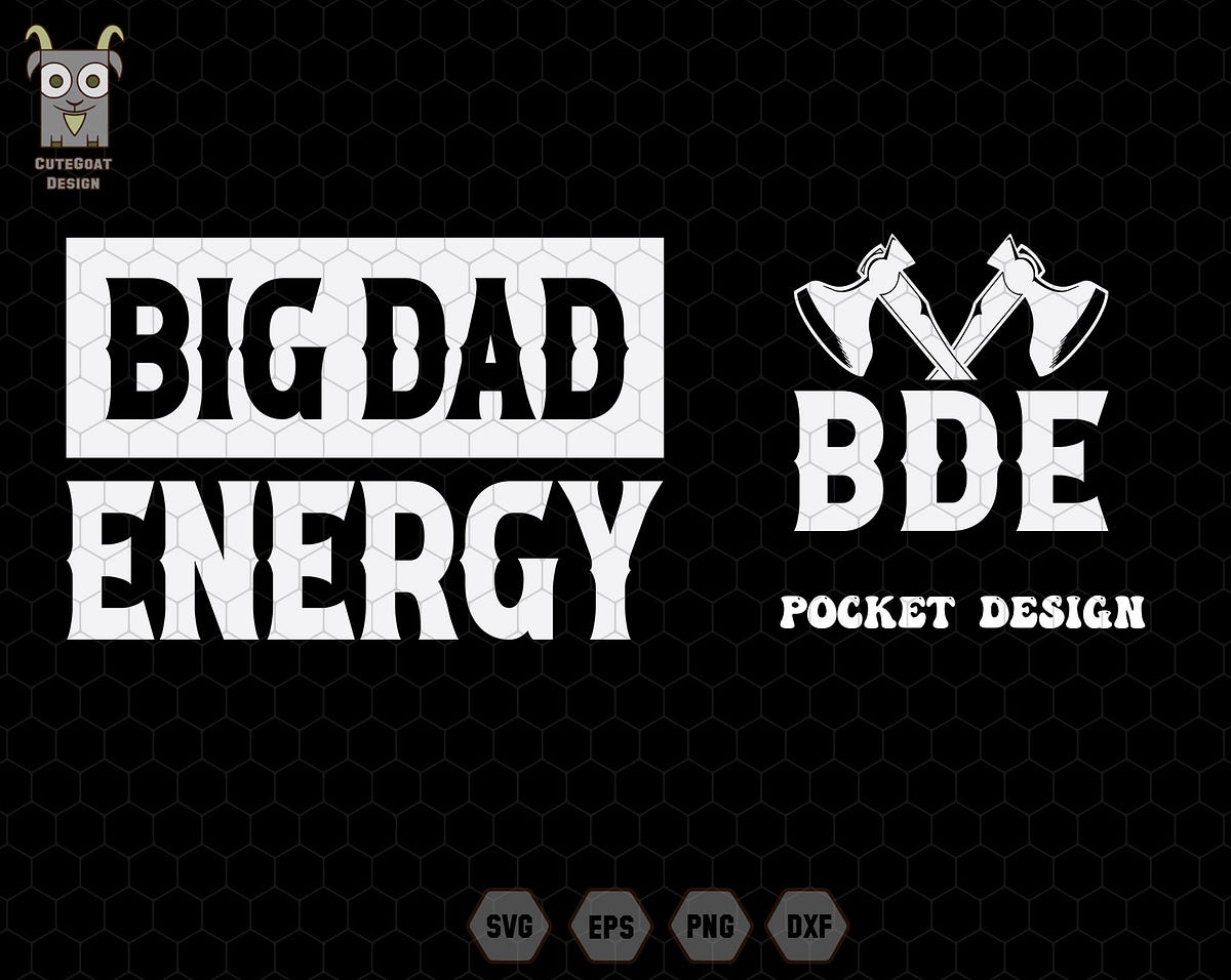 Big Dad Energy SVG, Fathers Day Svg, Funny Dad Svg, Birthday Dad Svg ...