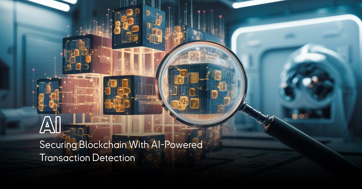 Securing Blockchain With AI-Powered Transaction Detection - D. Rogers - Medium