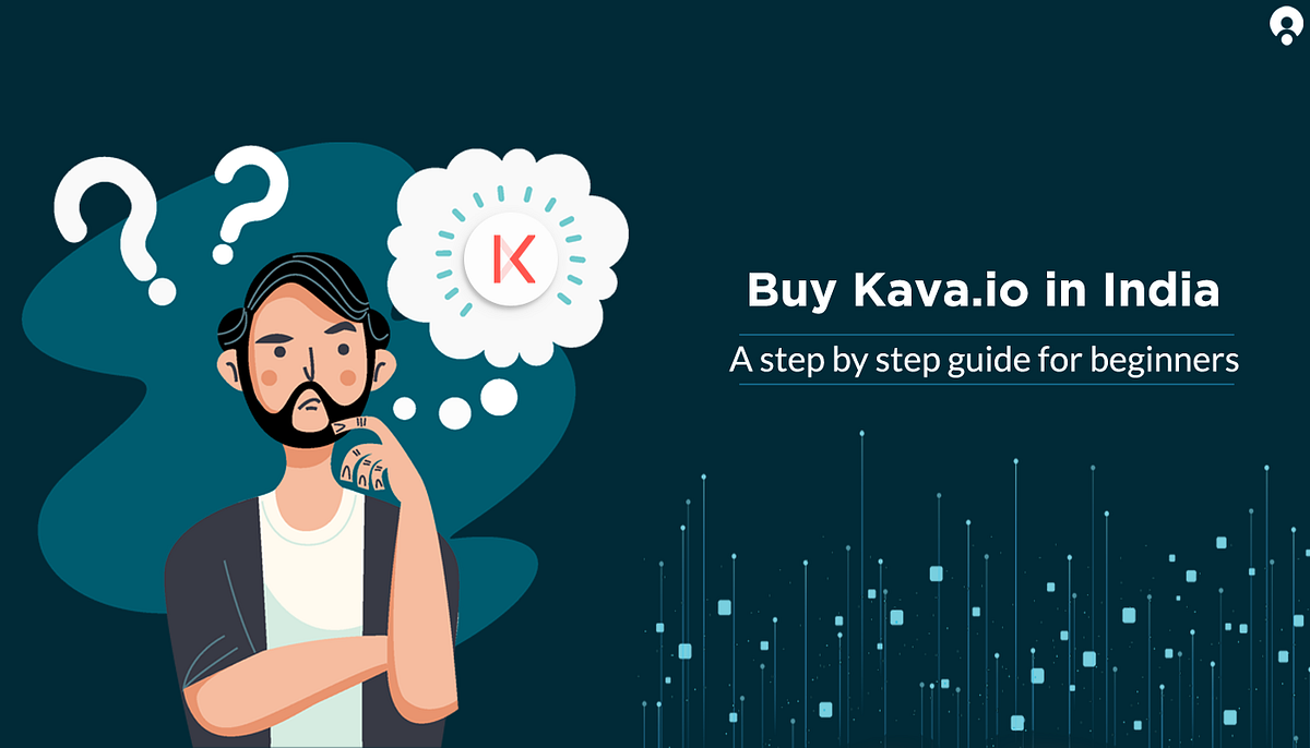 Buy Kava Token in India — Step by Step Guide For Beginners | by Rinkesh ...