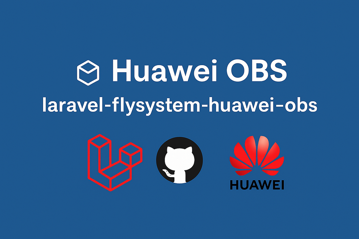 Laravel Storage with Huawei OBS: The Adapter You Didn’t Know You Needed | by Mubbasher Ahmed ...