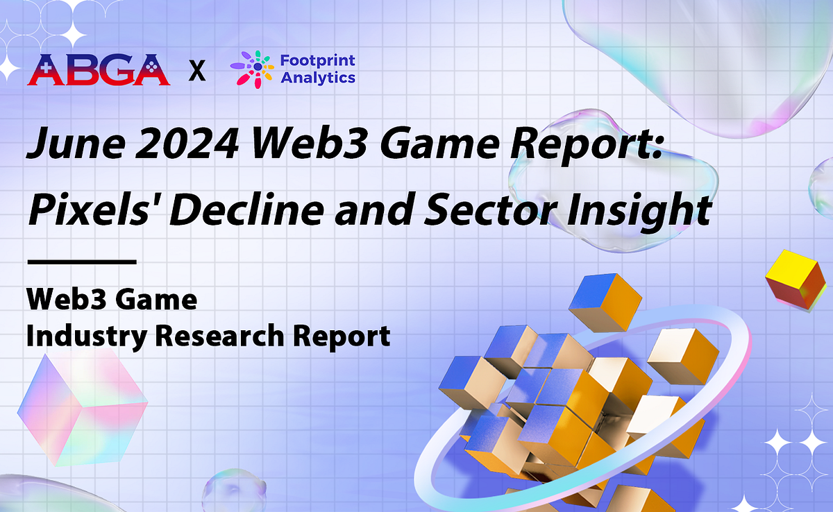 June 2024 Web3 Game Report: Pixels’ Decline and Sector Insight | by ...