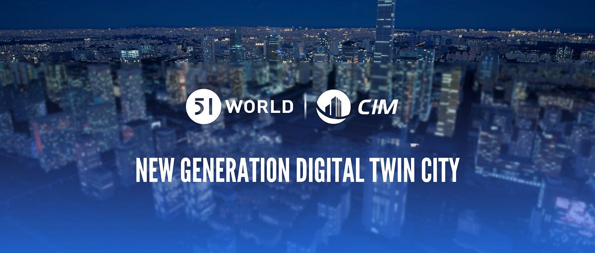 51CIM 2.0 the Next-Generation Digital Twin City Platform | by 51WORLD | Medium