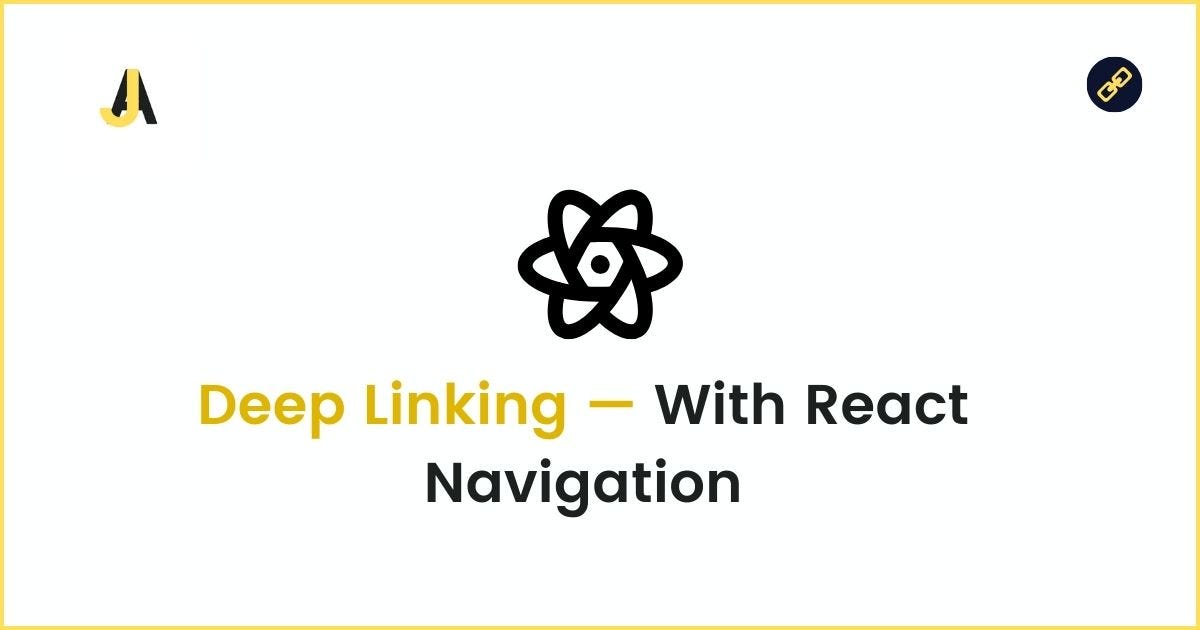 Configure Deeplinking With React Navigation By Jaa Consulting Medium