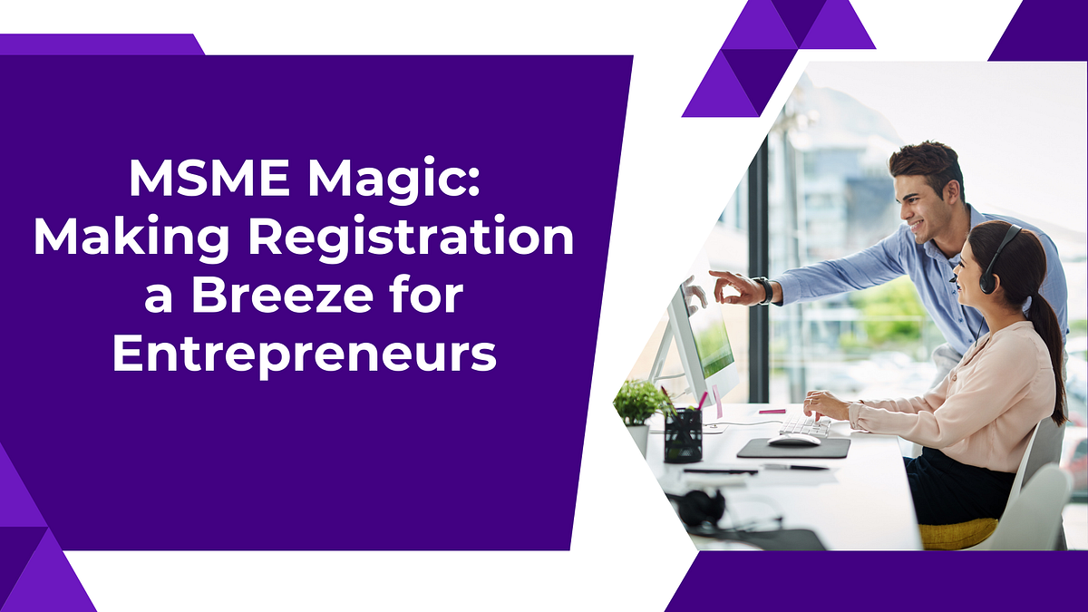 MSME Magic: Making Registration a Breeze for Entrepreneurs | by eudyam | Medium