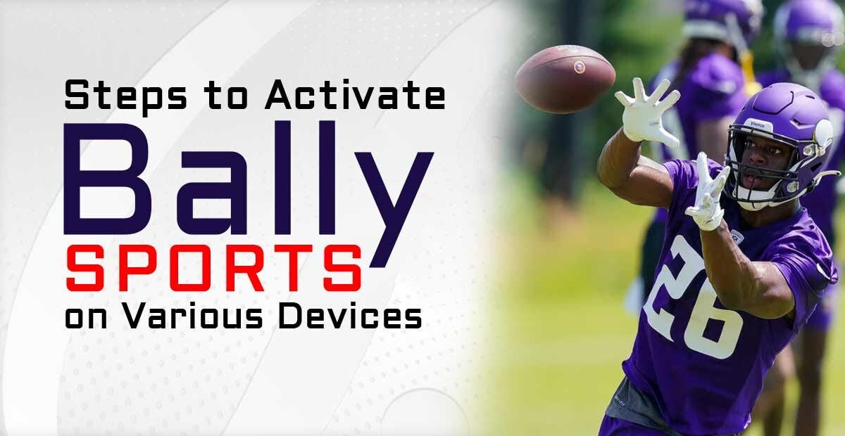 Steps to Activate Bally Sports on Various Devices | by Erik Jensen | Medium