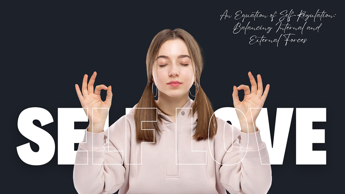 An Equation of Self-Regulation: Balancing Internal and External Forces ...