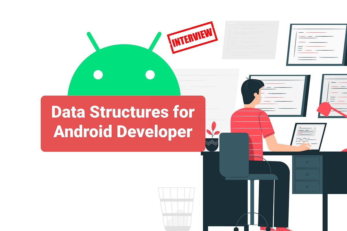 Android Developer should know these Data Structures for Next Interview ...