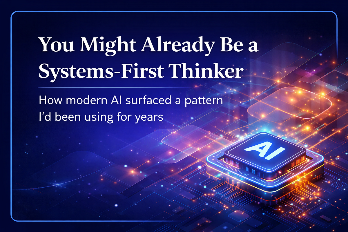 You Might Already Be a Systems-First Thinker | by Adam Mico | Bootcamp ...