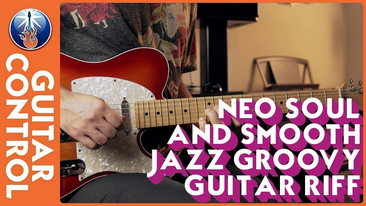 Neo Soul & Smooth Jazz Groovy Guitar Riff | by Guitar Control | Medium
