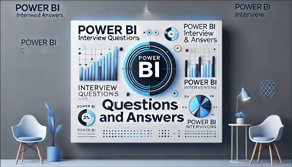 Top 25 Power BI interview questions and answers | by Dr. Sanjay Kumar ...